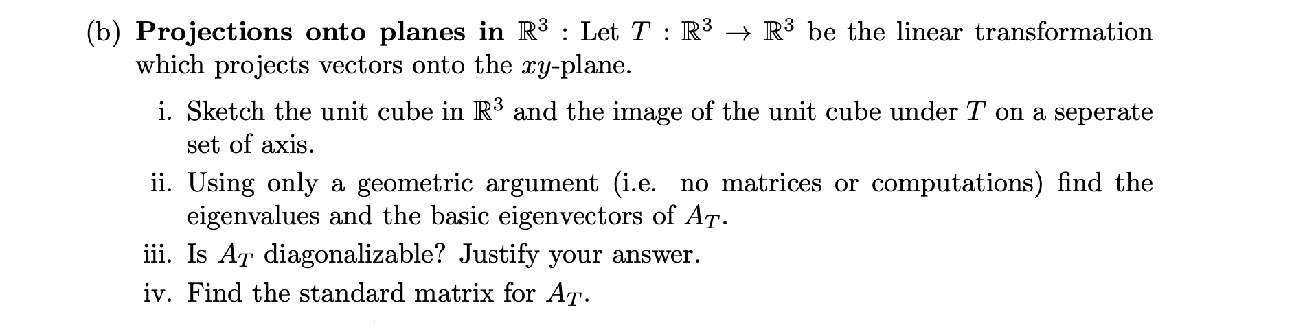 Solved (b) Projections onto planes in R3 : Let T:R3→R3 be | Chegg.com