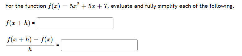 Solved For the function f(x)=5x^2+5x+7 evaluate and fully | Chegg.com