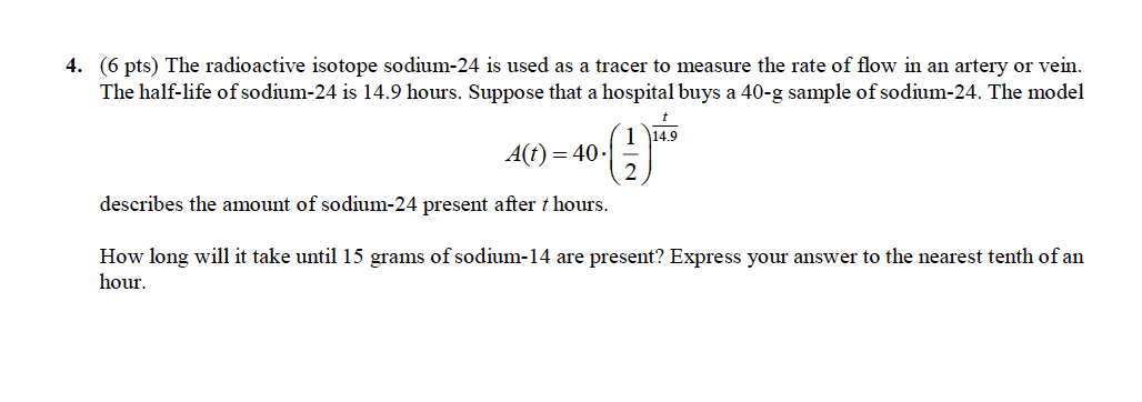 Solved 4. (6 pts) The radioactive isotope sodium-24 is used | Chegg.com
