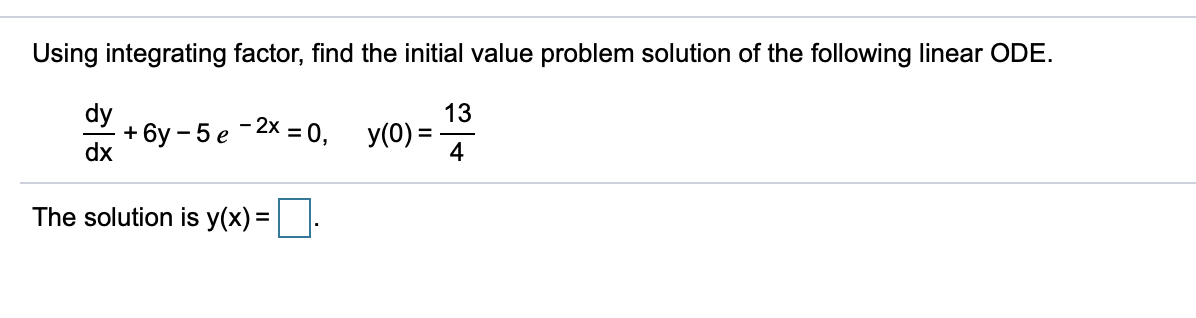 Solved Using integrating factor, find the initial value | Chegg.com