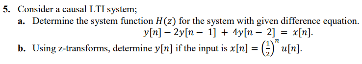 Solved 5. Consider a causal LTI system; a. Determine the | Chegg.com