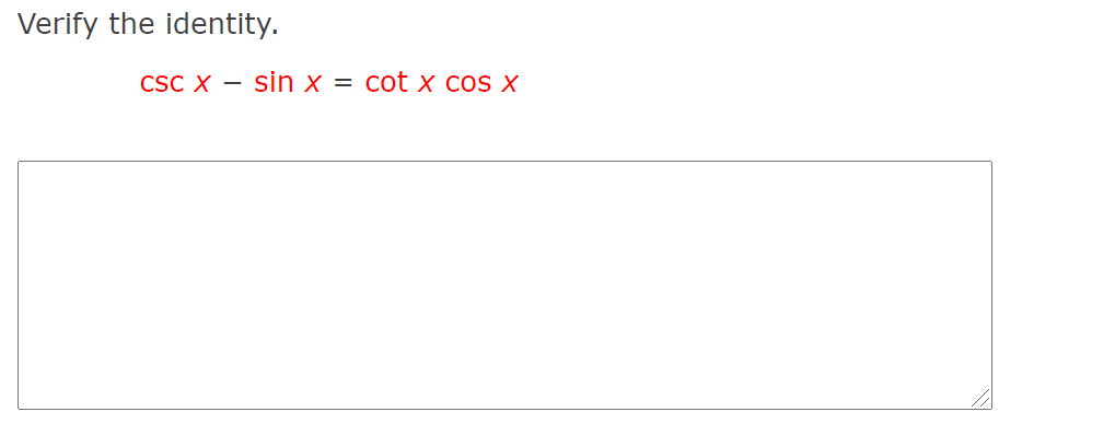 Solved Verify the identity. CSC X – sin x = cot x cOS X | Chegg.com