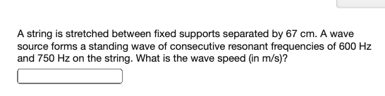 Solved A string is stretched between fixed supports | Chegg.com