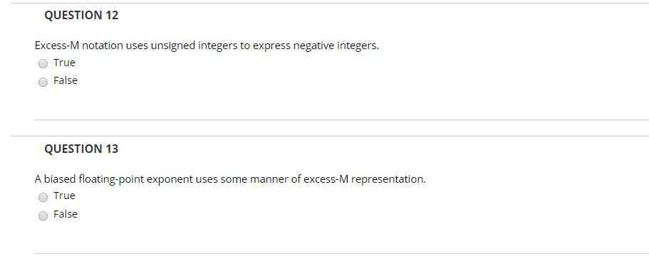 Solved QUESTION 12 Excess-M notation uses unsigned integers | Chegg.com