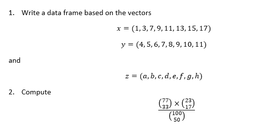Solved 1. Write a data frame based on the vectors and 2. | Chegg.com