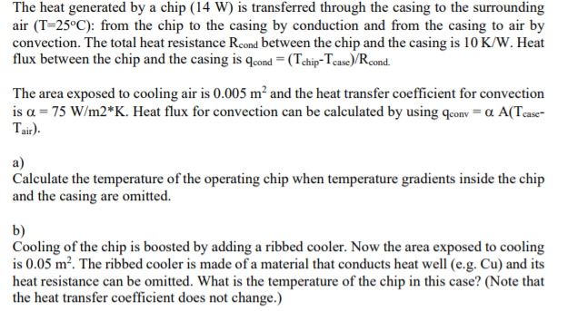 Solved The heat generated by a chip (14 W) is transferred | Chegg.com
