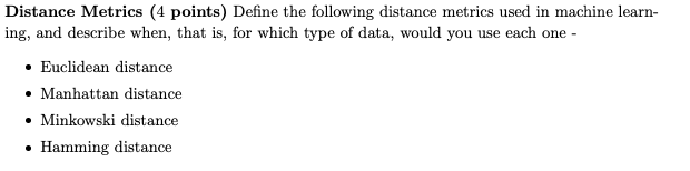 Solved Distance Metrics (4 points) Define the following | Chegg.com