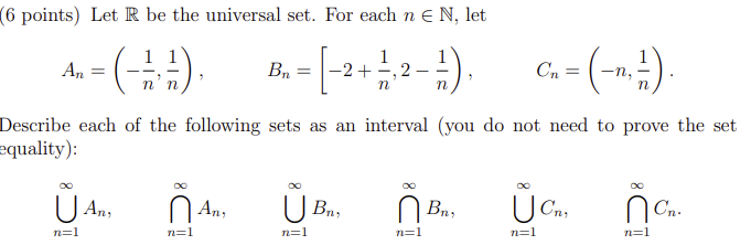 Solved ( 6 points) Let R be the universal set. For each n∈N, | Chegg.com