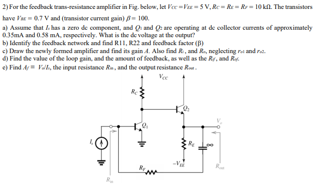 Solved 2) For the feedback trans-resistance amplifier in | Chegg.com