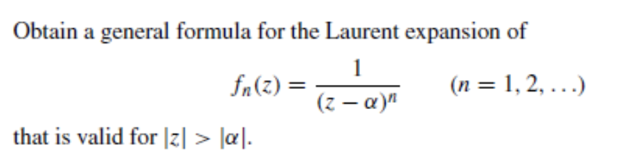 Solved Obtain a general formula for the Laurent expansion of | Chegg.com