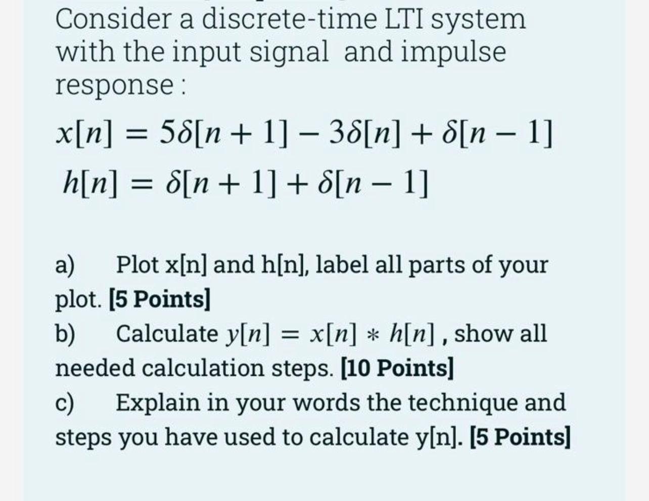 Solved Consider a discrete-time LTI system with the input | Chegg.com