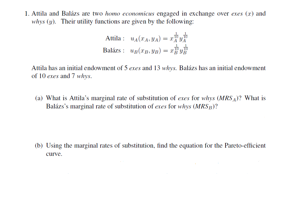 Solved 1. Attila and Balázs are two homo economicus engaged | Chegg.com