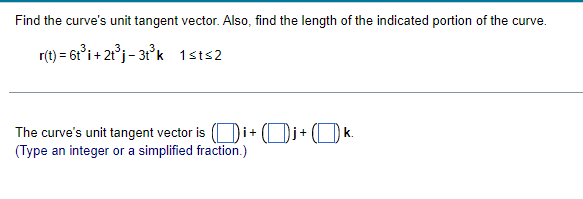 Solved Find the curve's unit tangent vector. Also, find the | Chegg.com