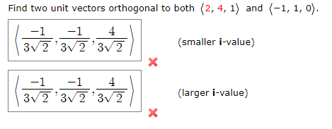 Solved Find two unit vectors orthogonal to both 2, 4, 1 and | Chegg.com