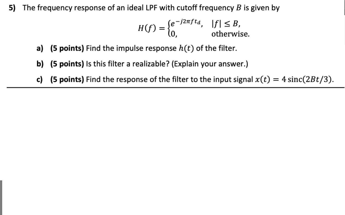 Solved 5) The frequency response of an ideal LPF with cutoff | Chegg.com