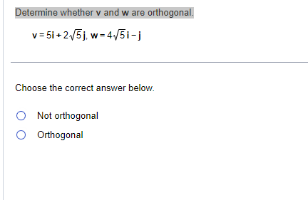 Solved Determine whether v and w are orthogonal. | Chegg.com