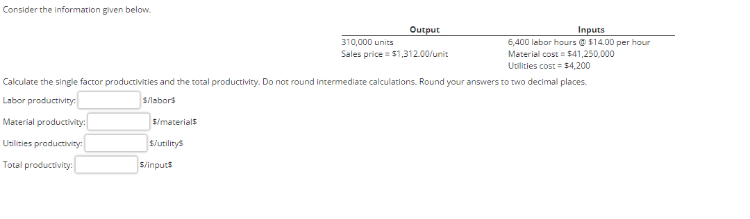 [Solved]: Consider the information given below. Calculate