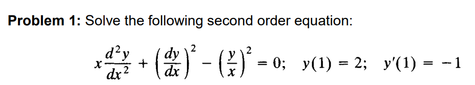 Solved Problem 1: Solve the following second order equation: | Chegg.com