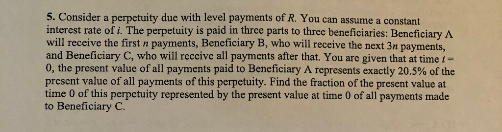 Solved 5. Consider a perpetuity due with level payments of | Chegg.com