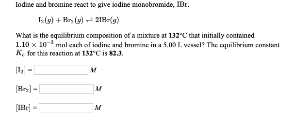 Solved Iodine and bromine react to give iodine monobromide, | Chegg.com