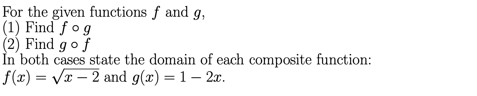 Solved For the given functions f and g, (1) Find f g (2) | Chegg.com