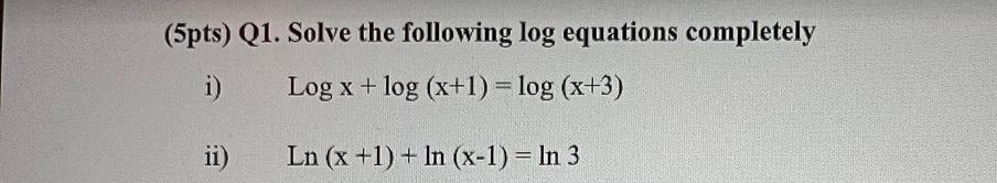 Solved (5pts) Q1. Solve the following log equations | Chegg.com