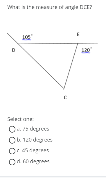 Solved What is the measure of angle DCE? 105 E D 120 с | Chegg.com