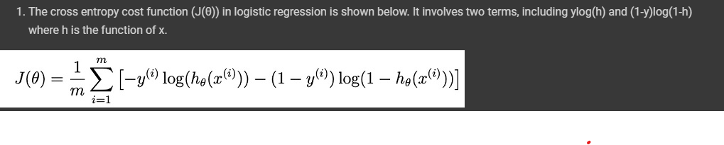 Solved 1. The cross entropy cost function (J(θ)) in logistic | Chegg.com