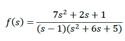 Solved f(s)=(s−1)(s2+6s+5)7s2+2s+1 | Chegg.com