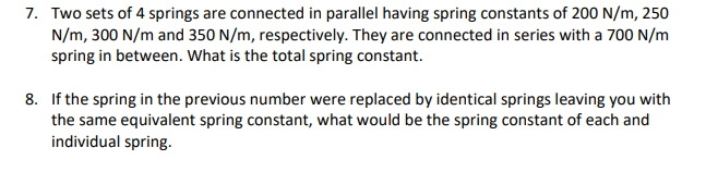 Solved 7. Two sets of 4 springs are connected in parallel | Chegg.com