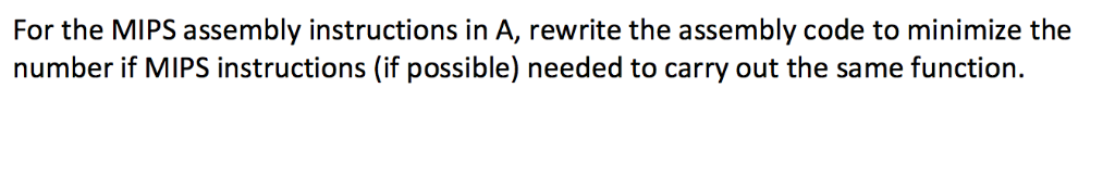 Solved For the MIPS assembly instructions in A, rewrite the | Chegg.com