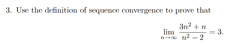 Solved 3. Use the definition of sequence convergence to | Chegg.com