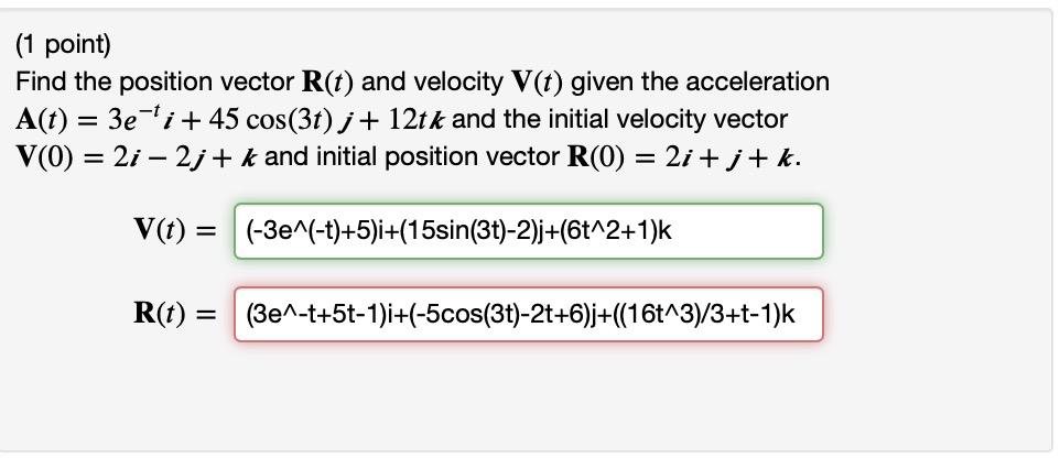 Solved (1 point) Find the position vector R(t) and velocity | Chegg.com