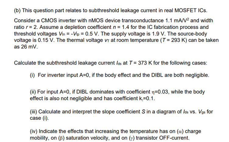 Solved (b) This question part relates to subthreshold | Chegg.com