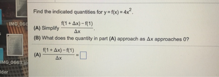 Solved Find the indicated quantities for y = f(x) = 4x2 IMG | Chegg.com