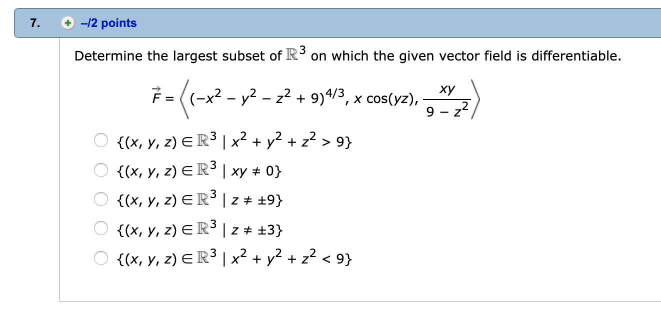 Solved -12 points 7. Determine the largest subset of R on | Chegg.com