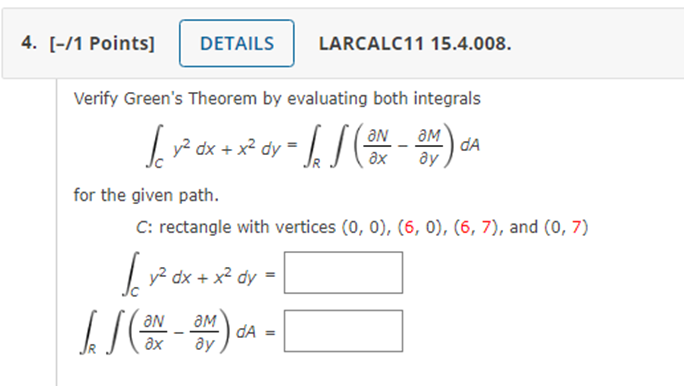 Solved Verify Green's Theorem by evaluating both integrals | Chegg.com