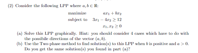 Solved (2) Consider the following LPP where a,b∈R : | Chegg.com