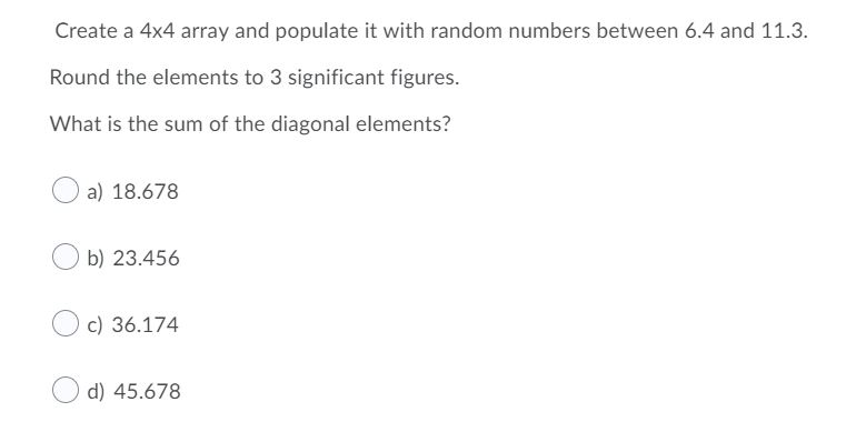 Solved Create a 4x4 array and populate it with random | Chegg.com