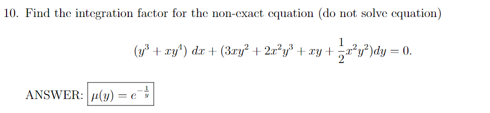 Solved 0. Find the integration factor for the non-exact | Chegg.com