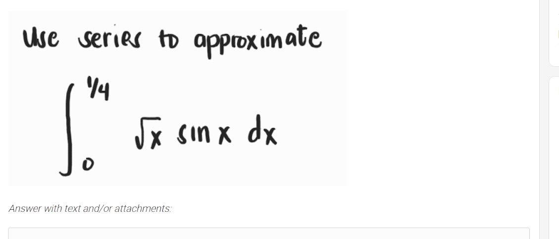Solved Use series to approximate 44 x sinx dx So Gi.com | Chegg.com