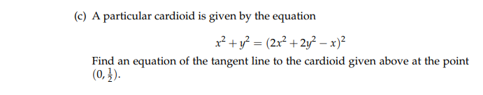 Solved (c) A particular cardioid is given by the equation | Chegg.com