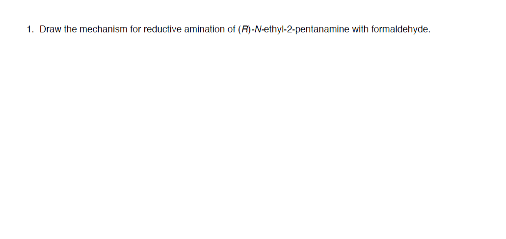 Solved 1. Draw the mechanism for reductive amination of | Chegg.com