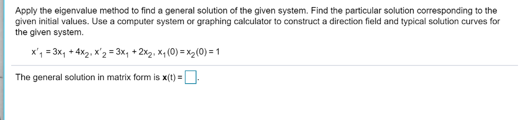 Solved Apply The Eigenvalue Method To Find A General