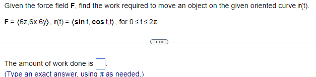 Solved Given the force field F, find the work required to | Chegg.com