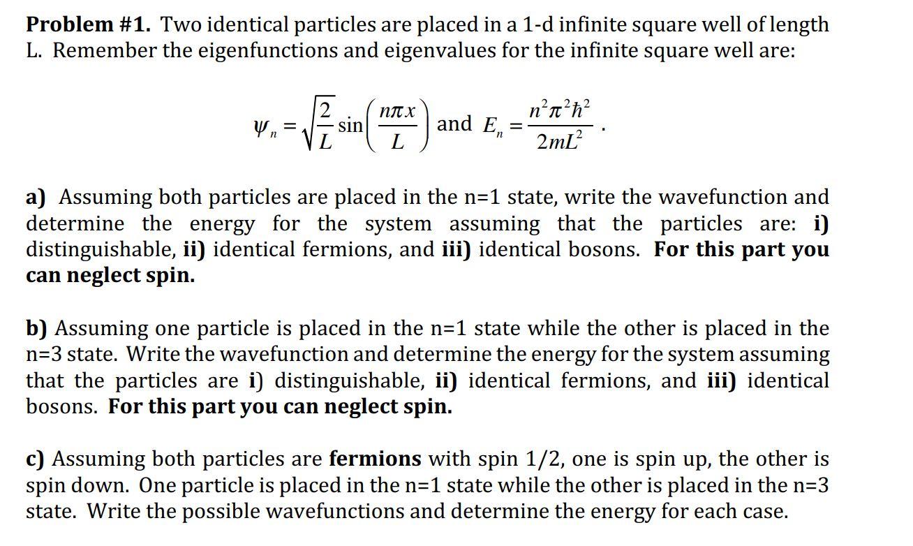Solved Problem #1. Two identical particles are placed in a | Chegg.com