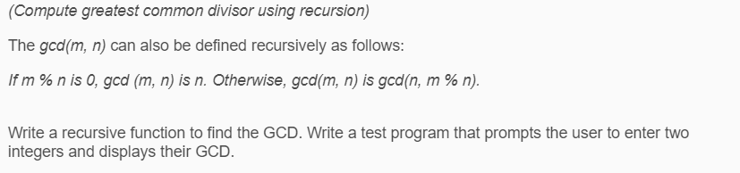 Solved (Compute greatest common divisor using recursion) The | Chegg.com Solved (Compute greatest common divisor using recursion) The | Chegg.com