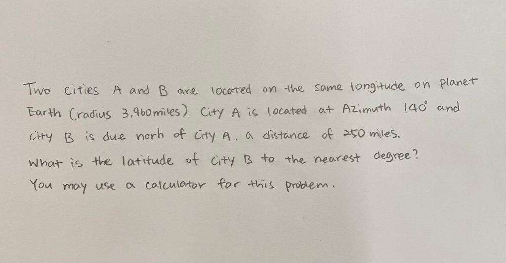 Solved Two cities A and B are located on the same longitude | Chegg.com