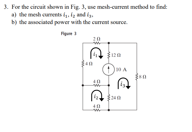 Solved 3. For the circuit shown in Fig. 3, use mesh-current | Chegg.com