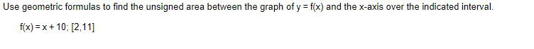 Solved Use geometric formulas to find the unsigned area | Chegg.com
